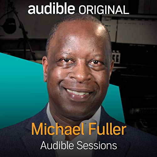 Michael Fuller: Audible Sessions: FREE Exclusive Interview (Audio ...