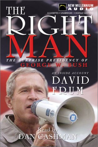 The Right Man: The Surprise Presidency of George W. Bush : An Inside ...