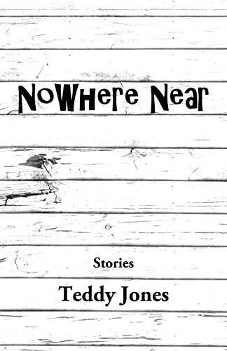 Nowhere Near - Kindle edition by Jones, Teddy. Literature & Fiction ...