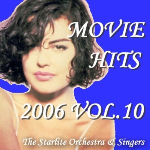 Amazon.com: Movie Hits 2006 Vol.10 : The Starlite Orchestra & Singers ...