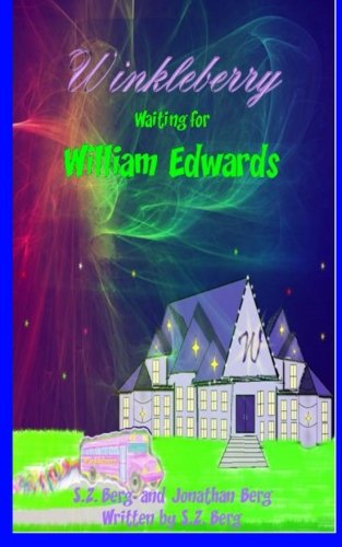 Winkleberry: Waiting for William Edwards: Berg, S. Z., Berg, Jonathan ...