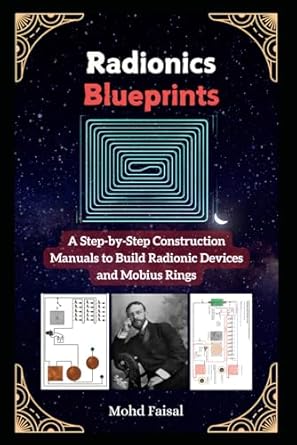 Radionics Blueprints: A Step-by-Step Construction Manuals to Build ...