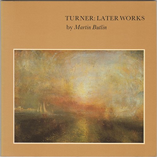 The Later Works of J. M. W. Turner.: Butlin, Martin.: 9780905005966 ...