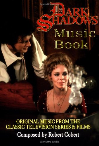 Dark Shadows Music Book: Cobert, Robert: 9780938817420: Amazon.com: Books