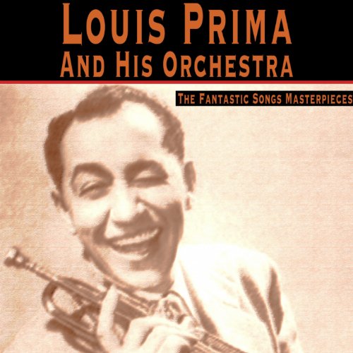 The Fantastic Songs Masterpieces by Louis Prima & His Orchestra on ...