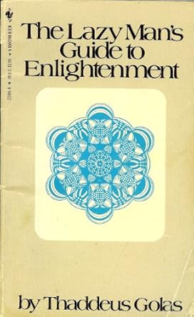 The Lazy Man's Guide to Enlightenment: Golas, Thaddeus: 9780553239614 ...