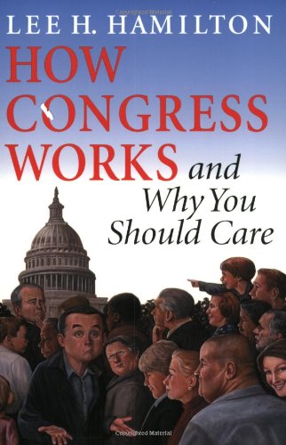 How Congress Works and Why You Should Care: Hamilton, Lee H.: Amazon ...
