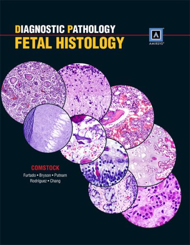 Diagnostic Pathology: Fetal Histology: Published by Amirsys: Comstock M ...
