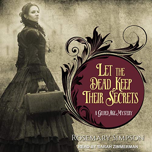 Amazon.com: Let the Dead Keep Their Secrets: Gilded Age Mystery Series ...