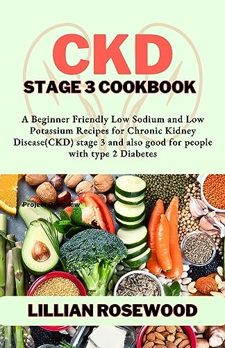 Amazon.com: THE COMPLETE CKD STAGE 3 COOKBOOK: A Beginner Friendly Low ...
