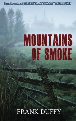 Mountains of Smoke: Duffy, Frank: 9780615880280: Books - Amazon.ca
