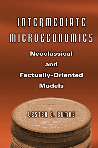 Intermediate Microeconomics: Neoclassical and Factually-oriented Models ...