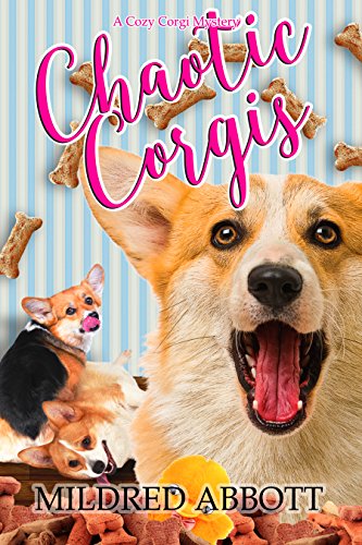 Amazon.com: Chaotic Corgis (Cozy Corgi Mysteries Book 6) eBook : Abbott ...