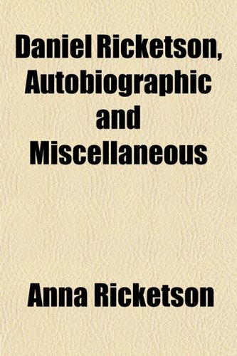 Daniel Ricketson, Autobiographic and Miscellaneous : Amazon.in: Books