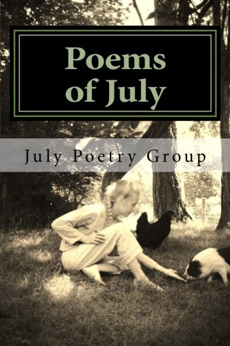 Poems of July: a collection: Poetry Group, July, Holm, Janna, Meguire ...