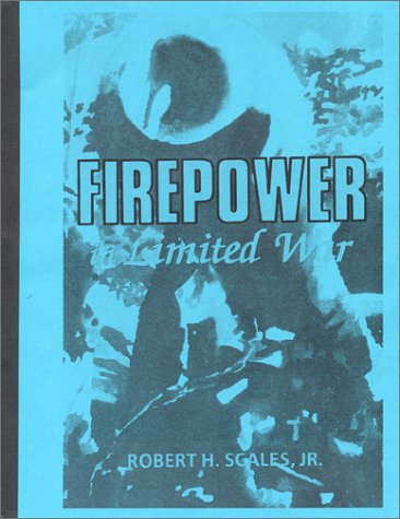 Firepower in Limited War: Scales, Robert H., Jr.: 9780788112287: Amazon ...