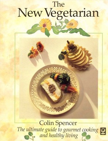 The New Vegetarian: Spencer, Colin: 9781856750165: Amazon.com: Books