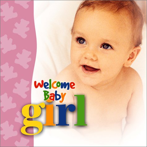 Welcome Baby Girl - A New Baby's Keepsake: Various: 9780766766587 ...