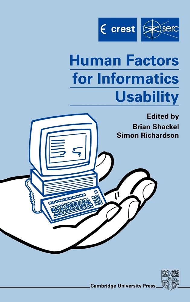 Human Factors for Informatics Usability: Shackel, B., Richardson, S. J ...