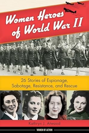 Amazon.com: Women Heroes of World War II: 26 Stories of Espionage ...