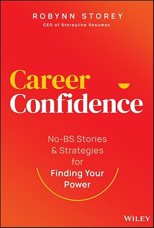 Career Confidence: No-BS Stories and Strategies for Finding Your Power ...