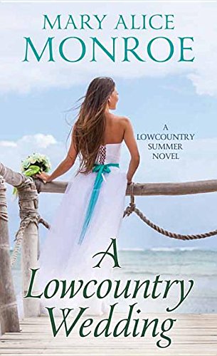 A Lowcountry Wedding (Lowcountry Summer: Center Point Large Print): Monroe, Mary Alice ...
