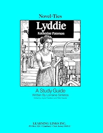 Lyddie: Novel-Ties Study Guide: Katherine Paterson: 9781569823132 ...