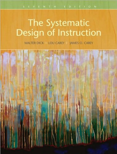 Systematic Design of Instruction, The (text only) 7th (Seventh) edition ...