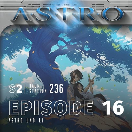 ASTRO S2 - Episode 16 - Astro und Li von ASTRO Entertainment for KIDS ...