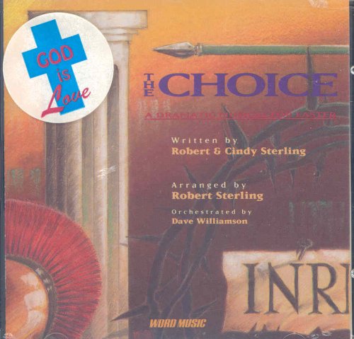 Robert Sterling, Cindy Sterling, Dave Williamson - The Choice: A ...