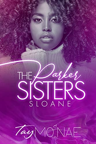 The Parker Sisters: Sloane - Kindle edition by Mo'Nae, Tay. Literature ...