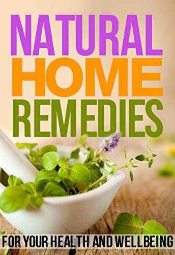 Amazon.com: Natural Home Remedies: For your health and wellbeing eBook ...