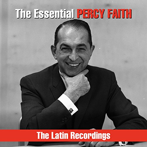 Reproducir The Essential Percy Faith - The Latin Recordings de Percy ...