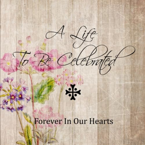 A Life to Be Celebrated: Funeral Guest Book for Woman: Registration ...