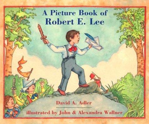 A Picture Book of Robert E. Lee (Picture Book Biography): Adler, David ...