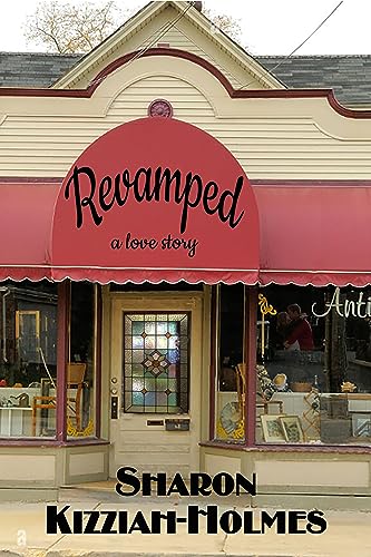 Revamped: a love story - Kindle edition by Kizziah-Holmes, Sharon ...