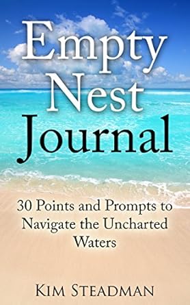Empty Nest Journal: 30 Points and Prompts to Navigate the Uncharted ...