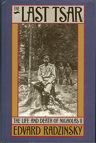 The Last Tsar: The Life And Death Of Nicholas II by Edvard Radzinsky ...