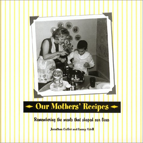 Our Mothers' Recipes: Remembering the Meals That Shaped Our Lives ...