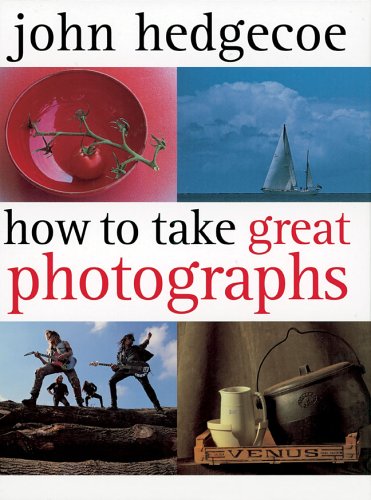 How To Take Great Photographs: Hedgecoe, John: 9781843403302: Amazon ...