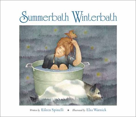 Summerbath, Winterbath: Spinelli, Eileen, Warnick, Elsa: 9780802851796 ...