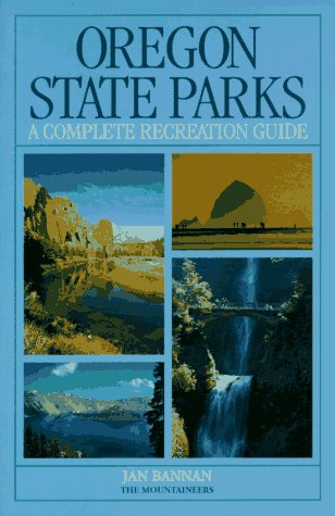 Oregon State Parks: A Complete Recreation Guide: Jan Gumprecht Bannan ...