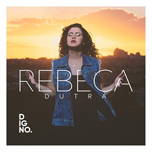 Amazon MusicでRebeca DutraのDignoを再生する