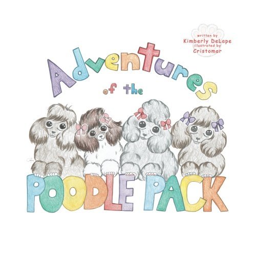 Adventures of the Poodle Pack: Unconditional Love (Volume 1) by ...