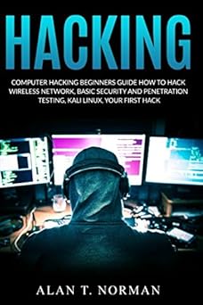 Computer Hacking Beginners Guide: How to Hack Wireless Network, Basic Security and Penetration ...