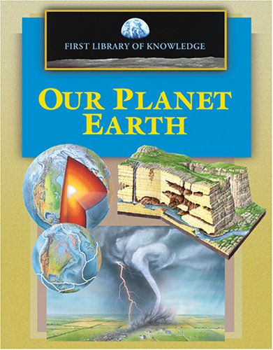 First Library of Knowledge - Our Planet Earth: Orpheus: 9781410303455 ...