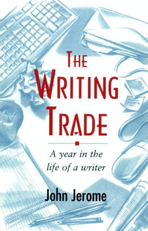 The Writing Trade: A Year in the Life: Jerome, John, Balkin, Richard ...