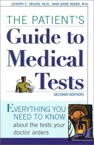 Patients Guide to Medical Tests: Everything You Need to Know About the ...