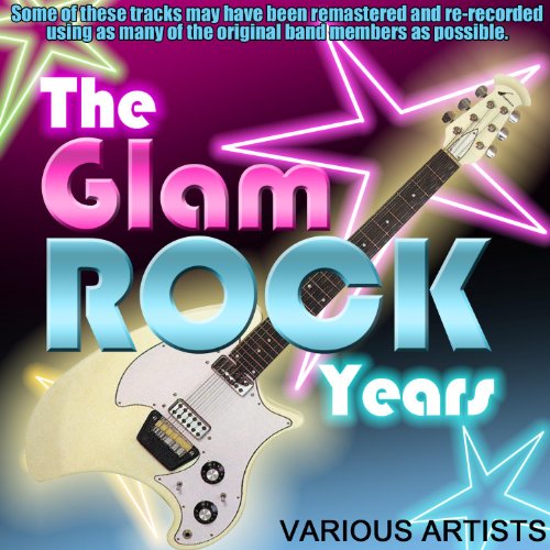 Amazon MusicでVARIOUS ARTISTSのThe Glam Rock Yearsを再生する
