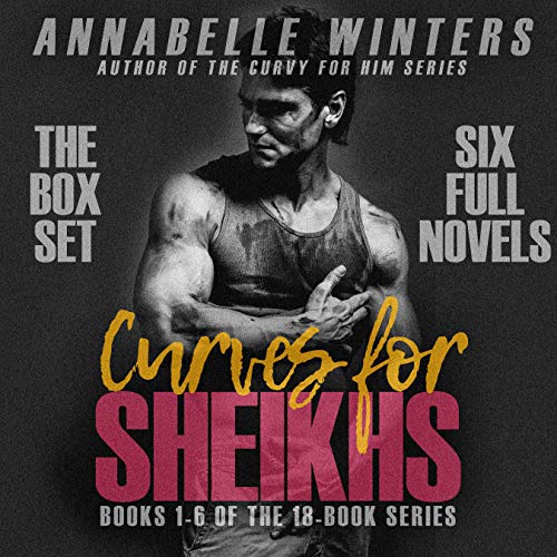 Curves for Sheikhs Series Box Set Books 1-6: A Standalone Romance Collection (Annabelle Winters ...